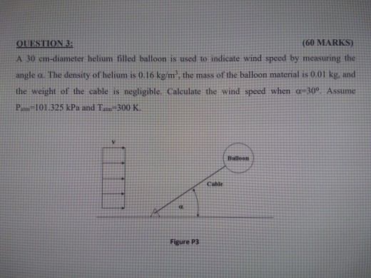 Solved (60 MARKs) QUESTION 3 A 30 em-diameter helium filled | Chegg.com