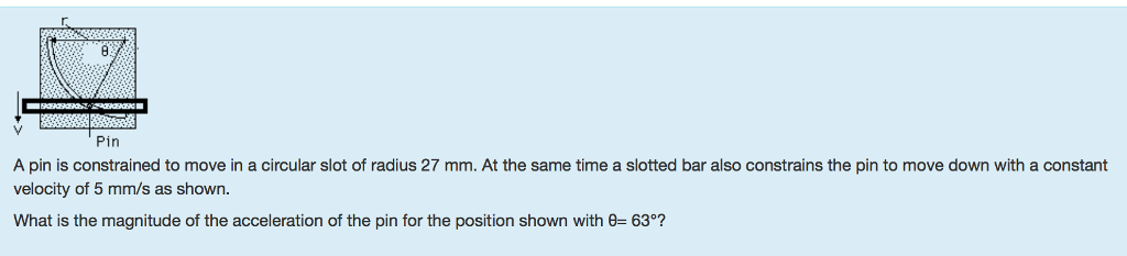 Solved A pin is constrained to move in a circular slot of | Chegg.com