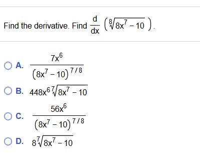 Solved Find the derivative. Find d/dx (^8 Squareroot 8x^7 - | Chegg.com