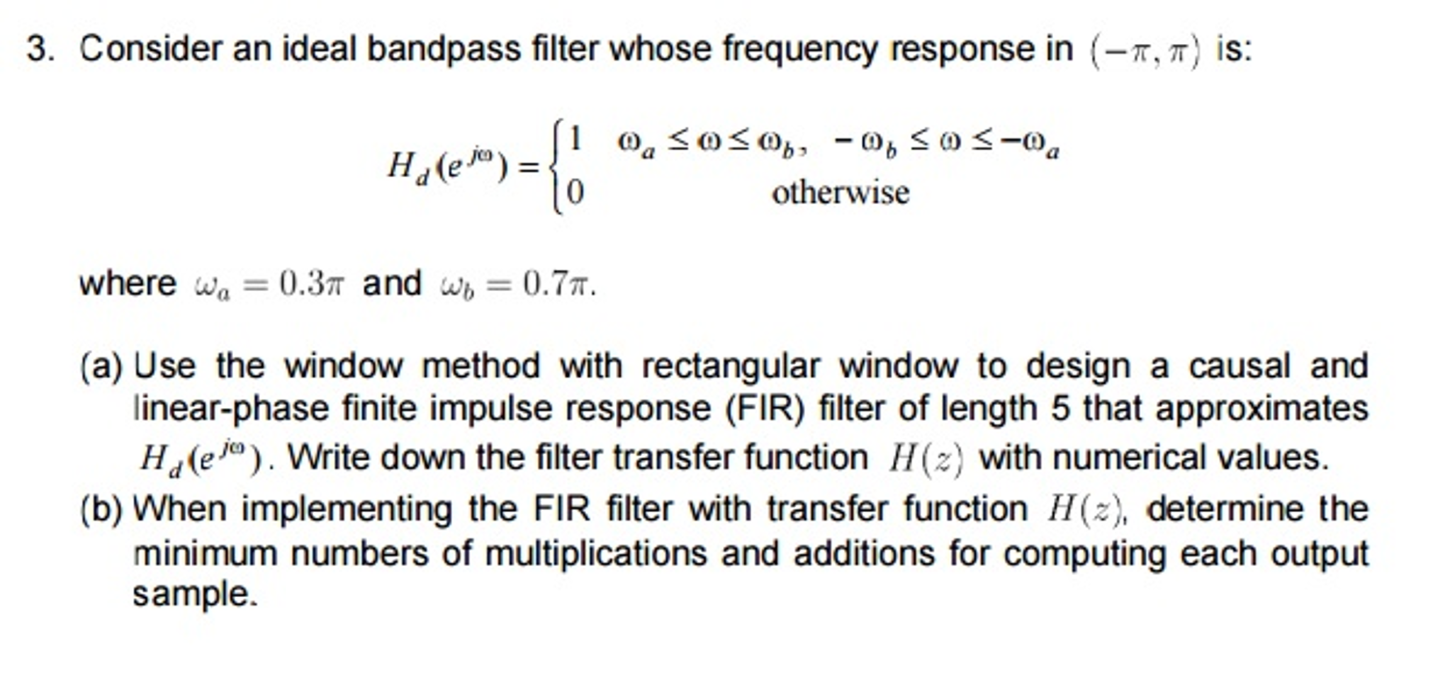 Solved Consider an ideal bandpass filter whose frequency | Chegg.com Solved Consider an ideal bandpass filter whose frequency | Chegg.com