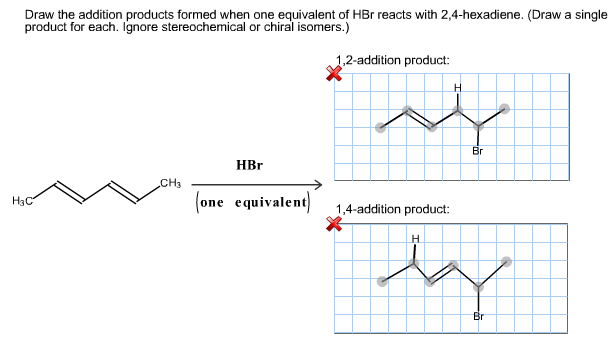 Solved Draw the addition products formed when one equivalent | Chegg.com Solved Draw the addition products formed when one equivalent | Chegg.com