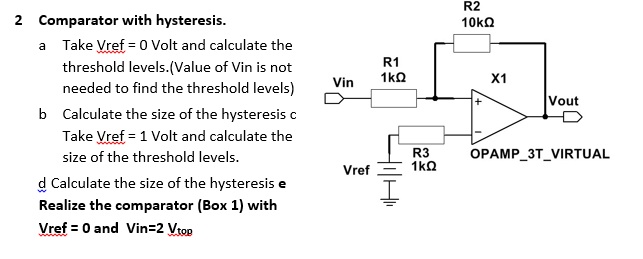 Solved Comparator with hysteresis. a Take Vref = 0 Volt and | Chegg.com