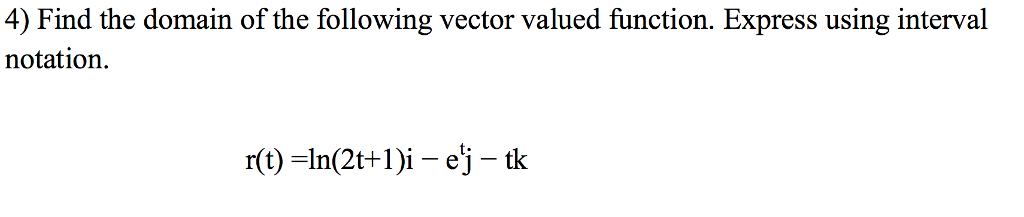 Solved Find the domain of the following vector valued | Chegg.com