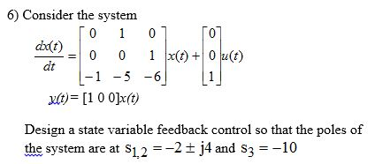 Solved Consider the system dx(t)/dt = x(t)+ u(t) y(t) = [1 0 | Chegg.com