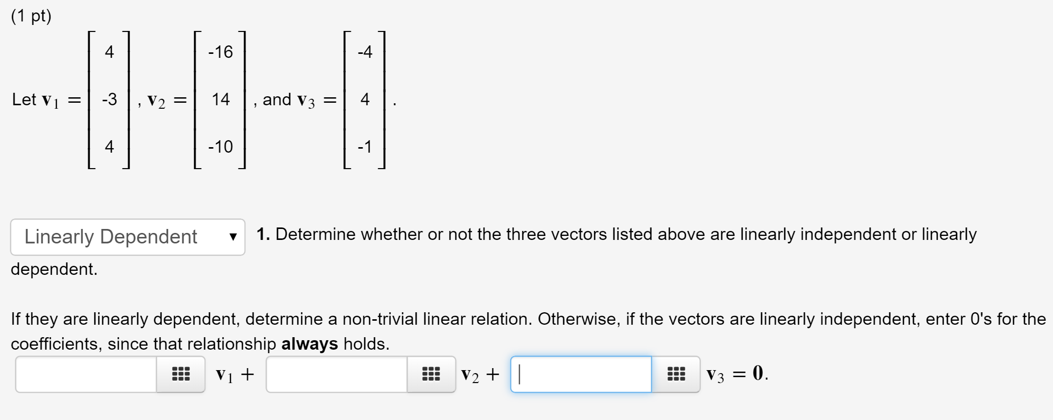 Solved 1. Determine whether or not the three vectors listed | Chegg.com