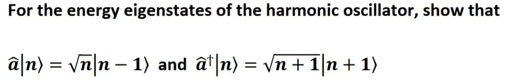 Solved For the energy eigenstates of the harmonic | Chegg.com