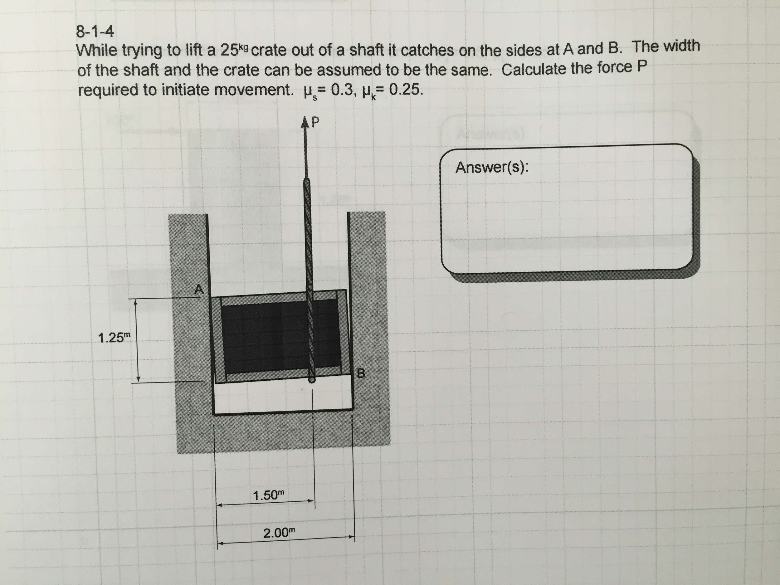 Solved While trying to lift a 254 kg crate out of a shaft it | Chegg.com