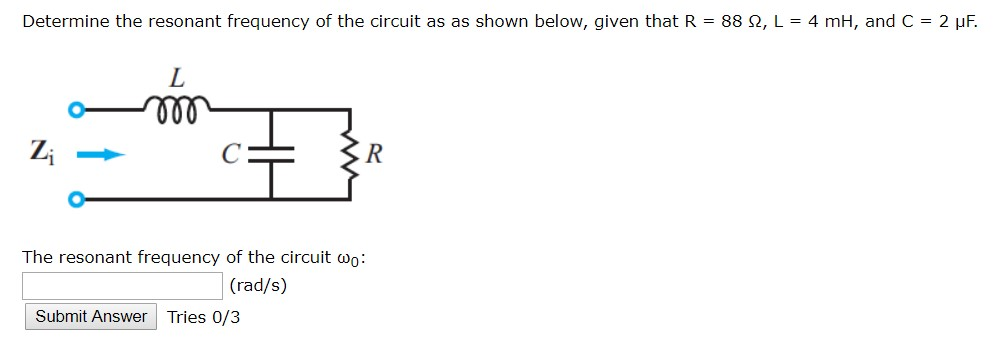 Solved Determine the resonant frequency of the circuit as as | Chegg.com