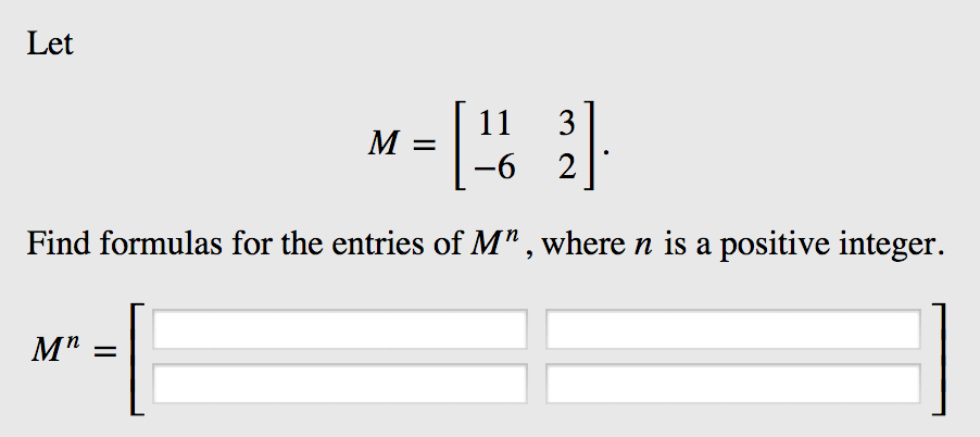 Solved Find formulas for the entries of Mn, where n is a | Chegg.com