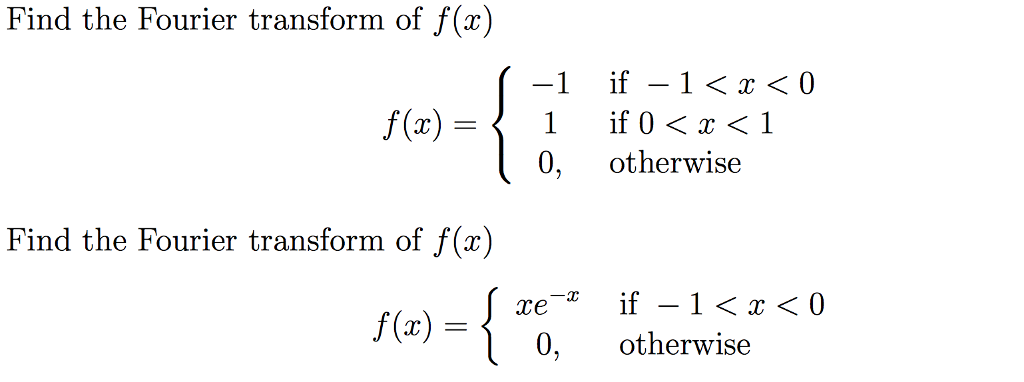 Solved Find the Fourier transform of f(a) f(x)-〈 1 if 0 〈 x | Chegg.com