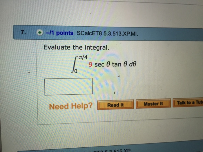 Solved Evaluate the integral. integral_0^pi/4 9 sec theta | Chegg.com