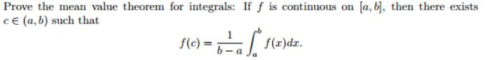 Solved Prove the mean value theorem for integral: If f is | Chegg.com