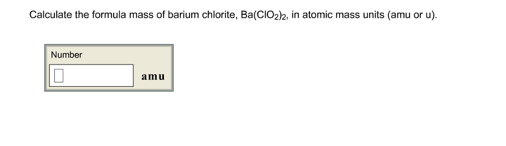 Solved Calculate the formula mass of barium chlorite, | Chegg.com