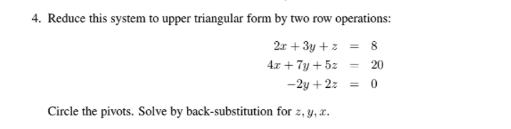 Solved Reduce This System To Upper Triangular Form By Two 7497