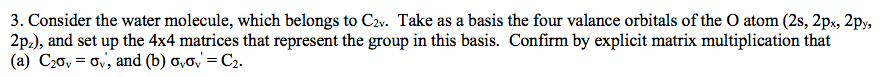 Solved 3. Consider the water molecule, which belongs to C2v. | Chegg.com