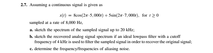 Solved Assuming a continuous signal is given as x(t) = | Chegg.com
