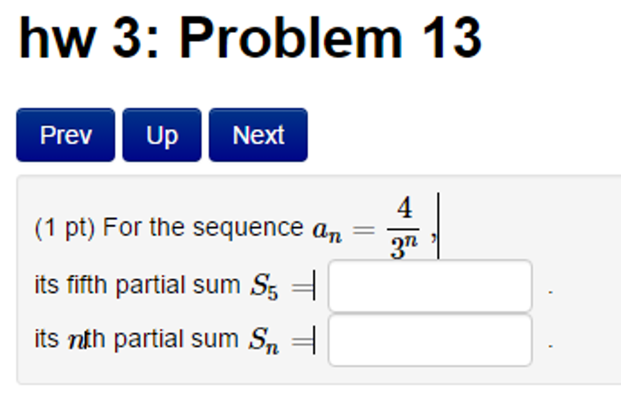 Solved For the sequence a_n = 4/3^n, | its fifth partial | Chegg.com