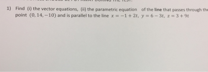 Solved Find the vector equations, the parametric equation | Chegg.com