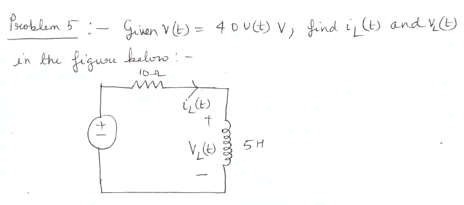 Solved Given v(t) = 40 v(t) V, find i_L(t) and v_L(t) in the | Chegg.com