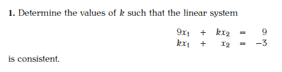 Solved 1. Determine the values of k such that the linear | Chegg.com