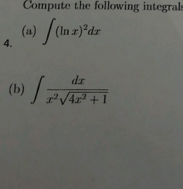 Solved Compute the following integral integral (ln x)^2 dx | Chegg.com Solved Compute the following integral integral (ln x)^2 dx | Chegg.com