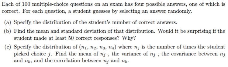 Solved Each of 100 multiple-choice questions on an exam has | Chegg.com