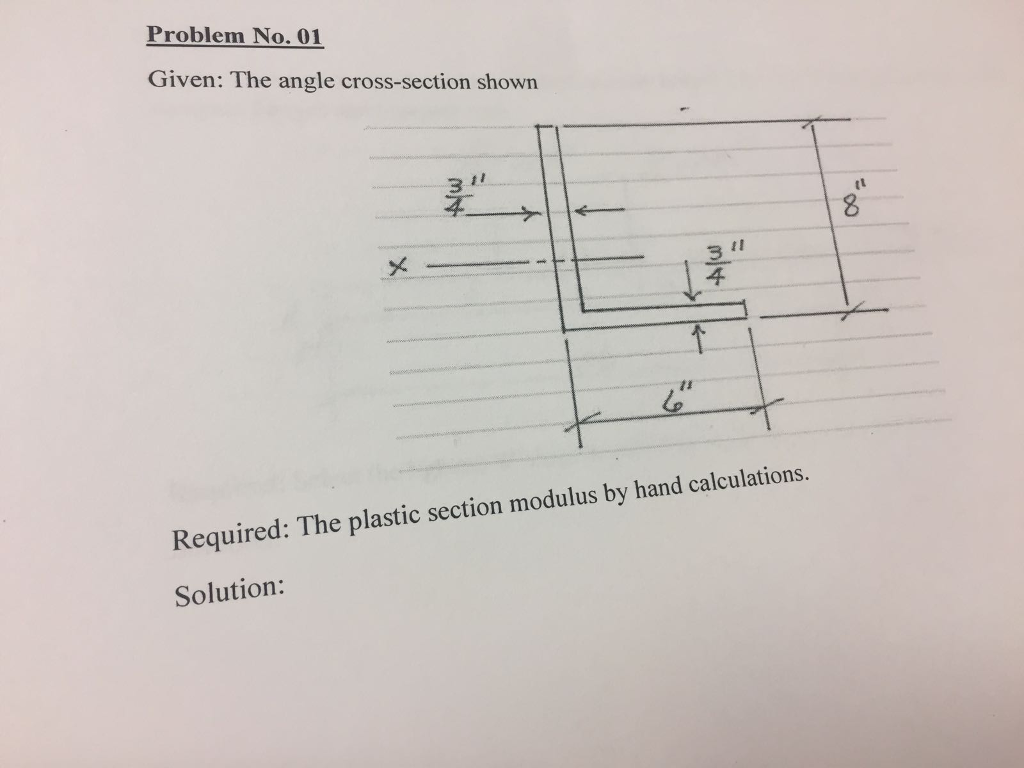 Solved Problem No. 01 Given: The angle cross-section showrn | Chegg.com