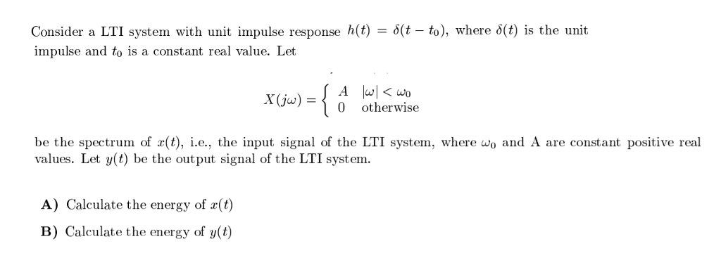 Solved Consider a LTI system with unit impulse response h(t) | Chegg.com