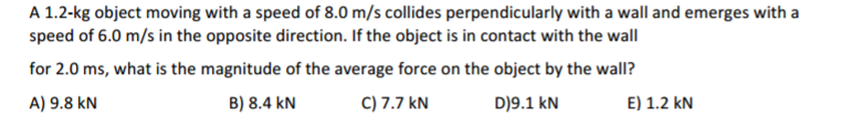 Solved A 1 2 Kg Object Moving With A Speed Of 8 0 M S