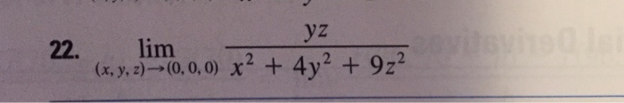 Solved lim _(x, y, z) rightarrow (0, 0, 0) yz/x^2 + 4y^2 + | Chegg.com