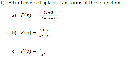 Solved f(t) = Find inverse Laplace Transforms of these | Chegg.com