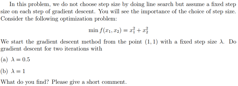 Solved In this problem, we do not choose step size by doing | Chegg.com
