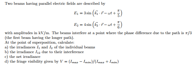 Solved Two beams having parallel electric fields are | Chegg.com