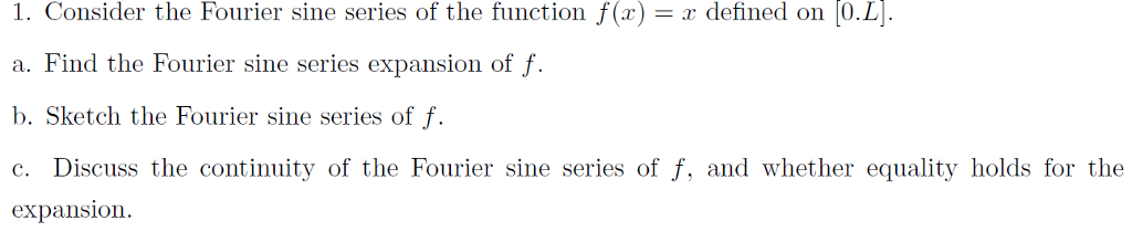 Solved 1. Consider the Fourier sine series of the function | Chegg.com