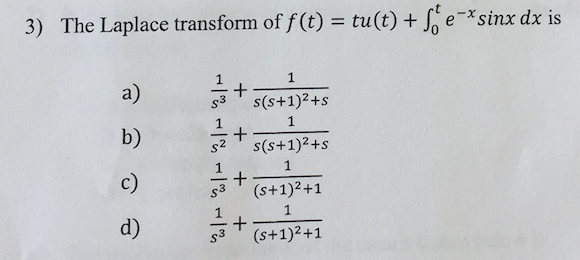 Solved The Laplace transform of f(t) = tu(t) + integral_0^t | Chegg.com