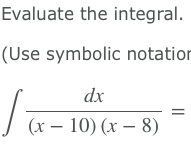 Solved Evaluate the integral. (Use symbolic notation dx (x- | Chegg.com
