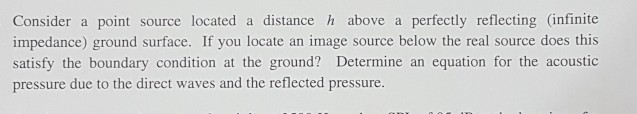 Solved Consider a point source located a distance h above a | Chegg.com