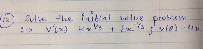 Solved Solve the initial value problem: rightarrow V'(x) | Chegg.com