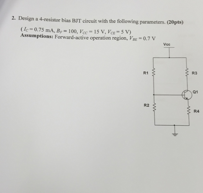 Solved Design 4-resistor bias BJT circuit with the following | Chegg.com