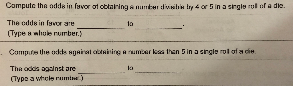 Solved Compute the odds in favor of obtaining a number | Chegg.com