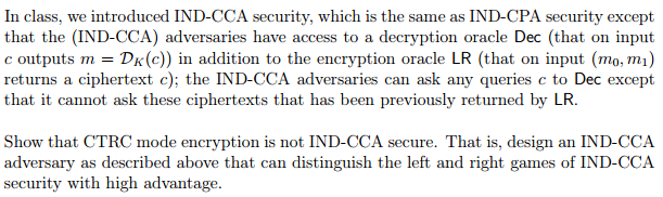 In class, we introduced IND-CCA security, which is | Chegg.com