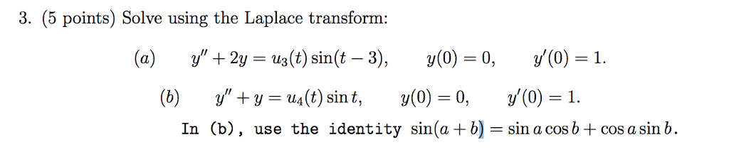 Solved 3. (5 points) Solve using the Laplace transform: (a) | Chegg.com