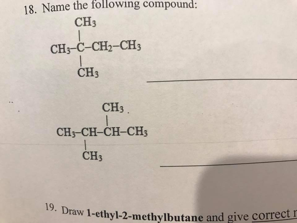 Solved 18. Name following compound: the CH3 CH3-C-CH2-CH3 | Chegg.com