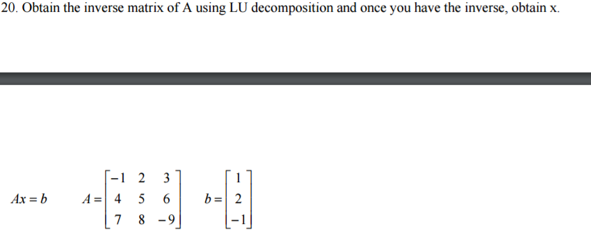 Solved Obtain The Inverse Matrix Of A Using Lu Decomposition 