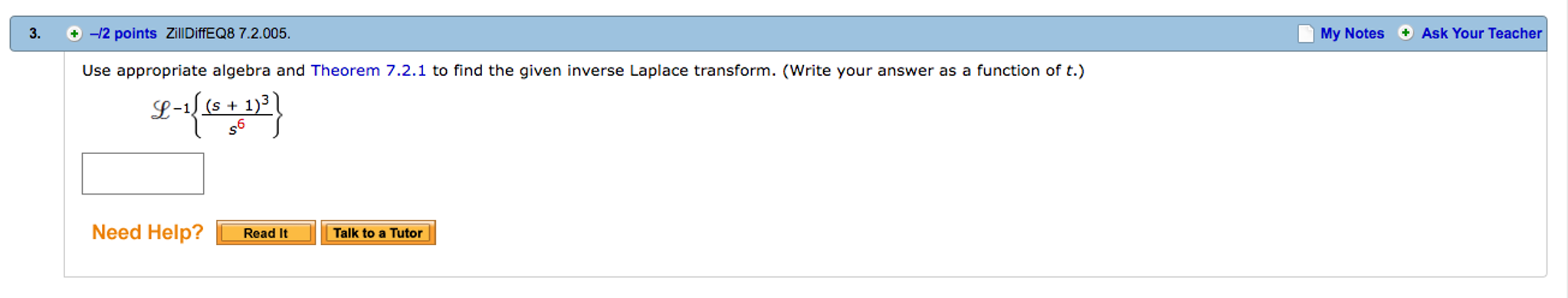 Solved Use appropriate algebra and Theorem 7.2.1 to find the | Chegg.com