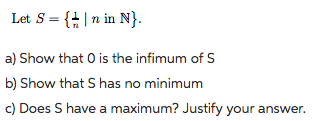 Solved Let s = t l n in N} a) Show that O is the infimum of | Chegg.com