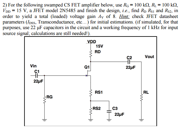 Solved For the following swamped CS FET amplifier below, use | Chegg.com