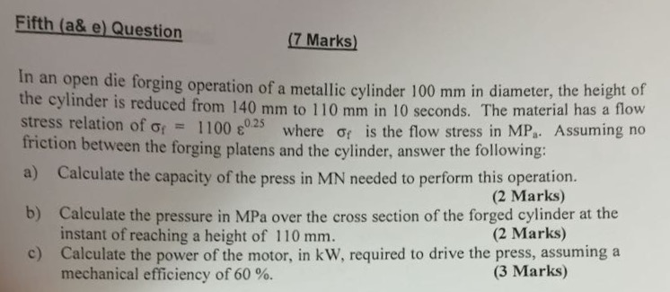 Solved In an open die forging operation of a metallic | Chegg.com