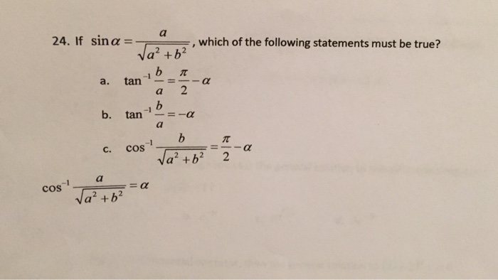 Solved If sin alpha = a/squareroot a^2 + b^2, which of the | Chegg.com