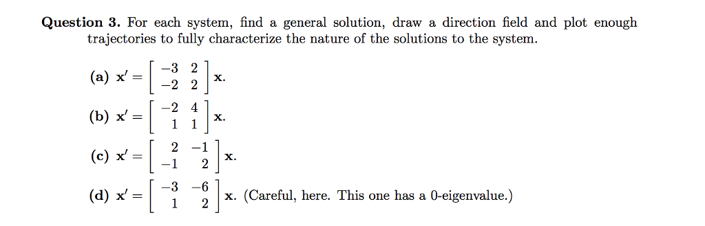 Solved For each system, find a general solution, draw a | Chegg.com